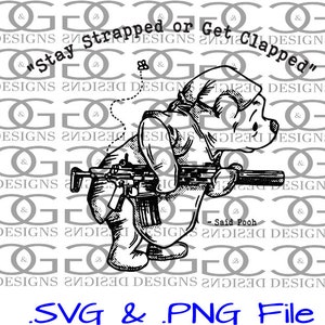 Stay Strapped or Get Clapped Said Pooh - Etsy