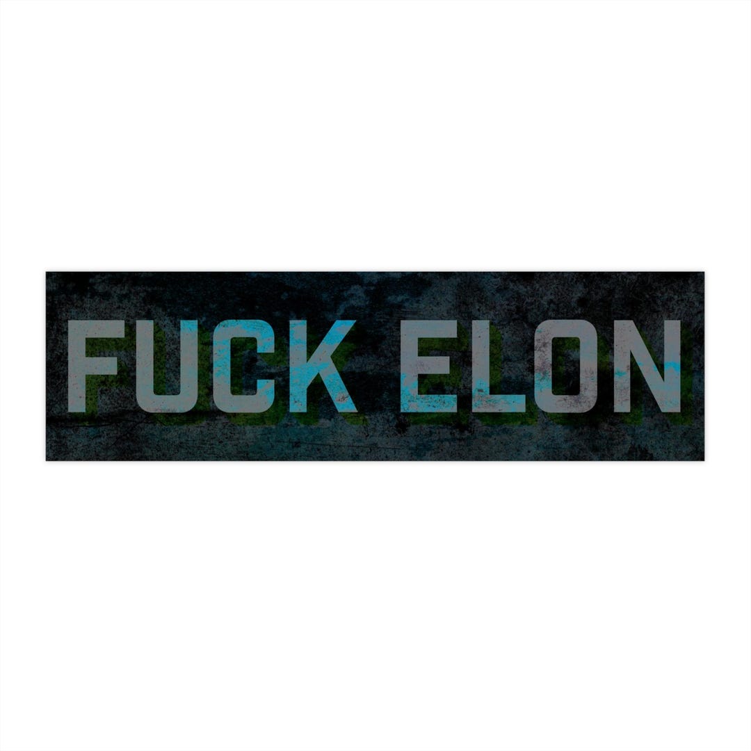F ELON Anti-elon Musk Bumper Sticker 11x3 High-quality Vinyl - Etsy