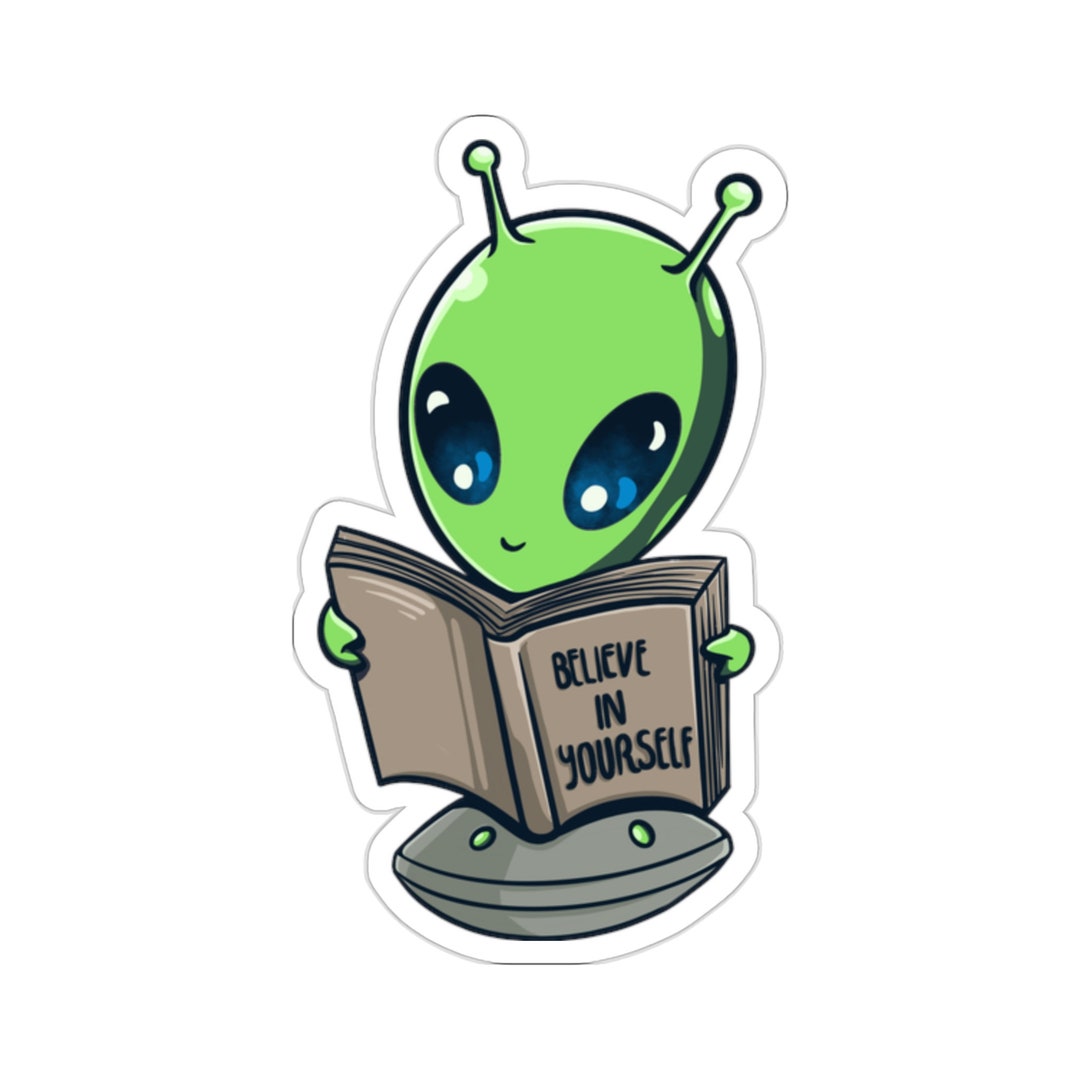 Cute Alien Sticker Space Sticker Motivational Sticker Inspirational ...
