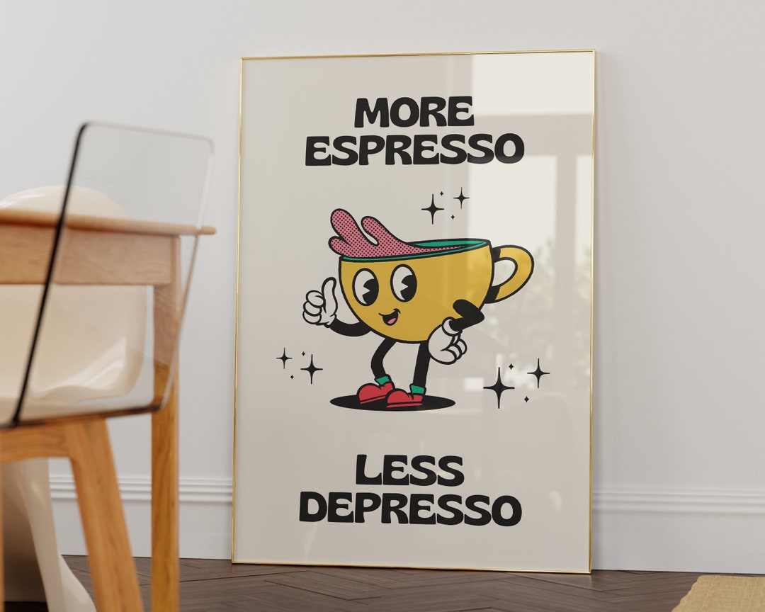 More Espresso Less Depresso Print, Trendy Wall Art, Digital Download ...