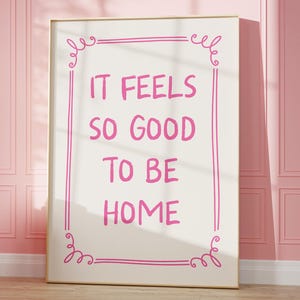 It Feels so Good to Be Home Print, Digital Download, Trendy Wall Art ...
