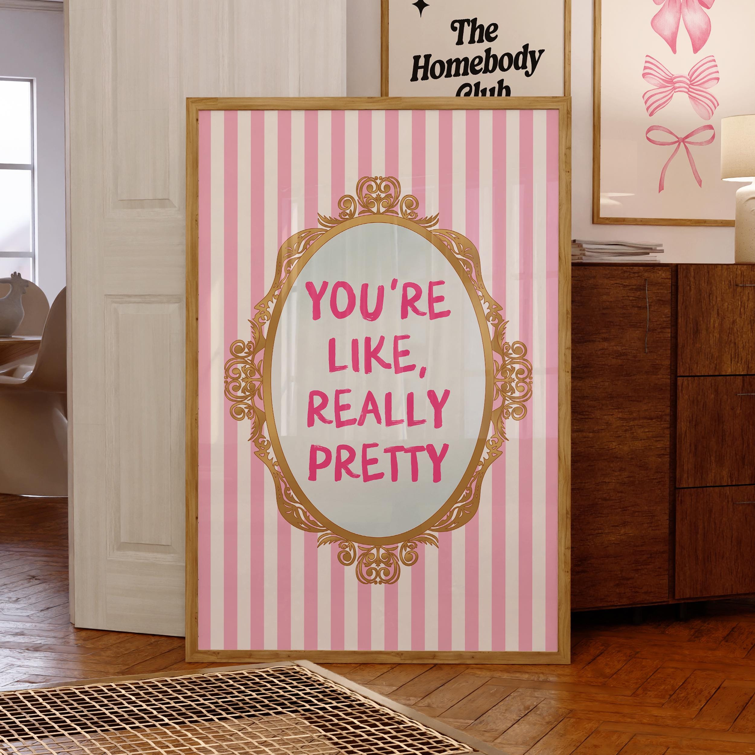You're Like Really Pretty Print, Digital Download, Trendy Wall Art ...