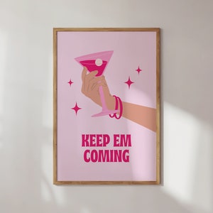 Keep Em Coming Print Digital Download Bar Cart Art Cocktail Poster ...