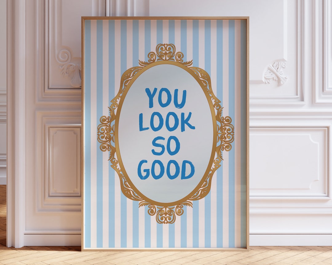 You Look so Good Print, Trendy Wall Art, Digital Download, Coquette ...