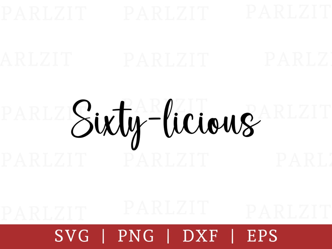Sixty-licious SVG, PNG, DXF, Eps Design - Etsy
