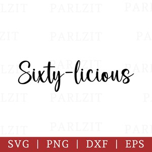 Sixty-licious SVG, PNG, DXF, Eps Design - Etsy