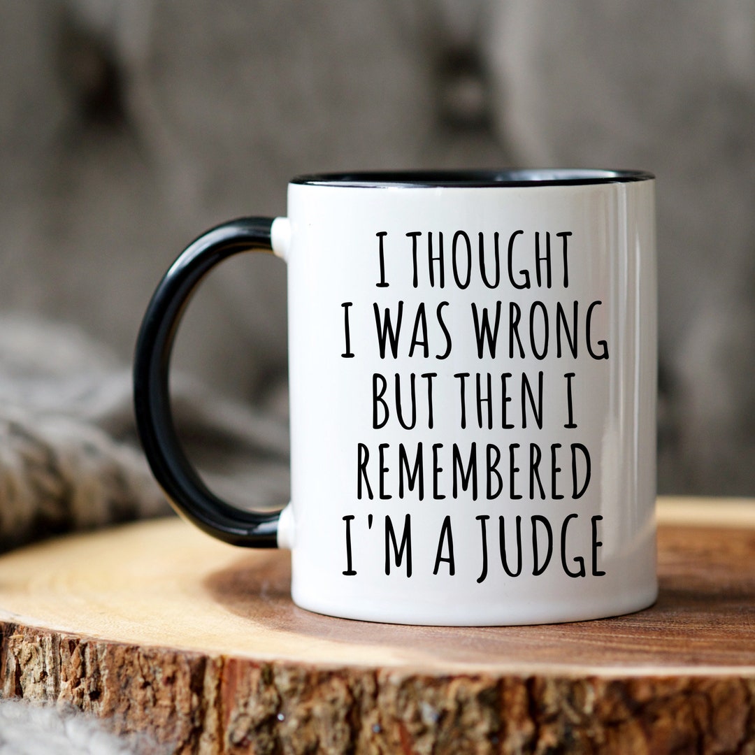 I'm A Judge Gift, Judge Coffee Mug, Funny Judge Gift, Judge Birthday ...