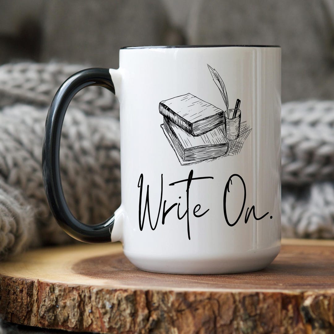 Write on Mug, Writer Gift, Writer Mug, Gift for Journalist, Inspiring ...