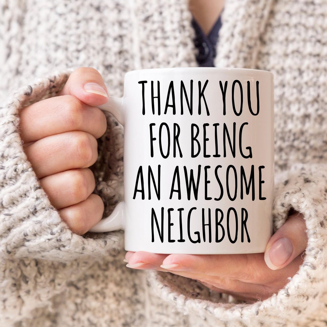 Neighbor Thank You, Neighbor Friends Mug, Appreciation Gift for ...