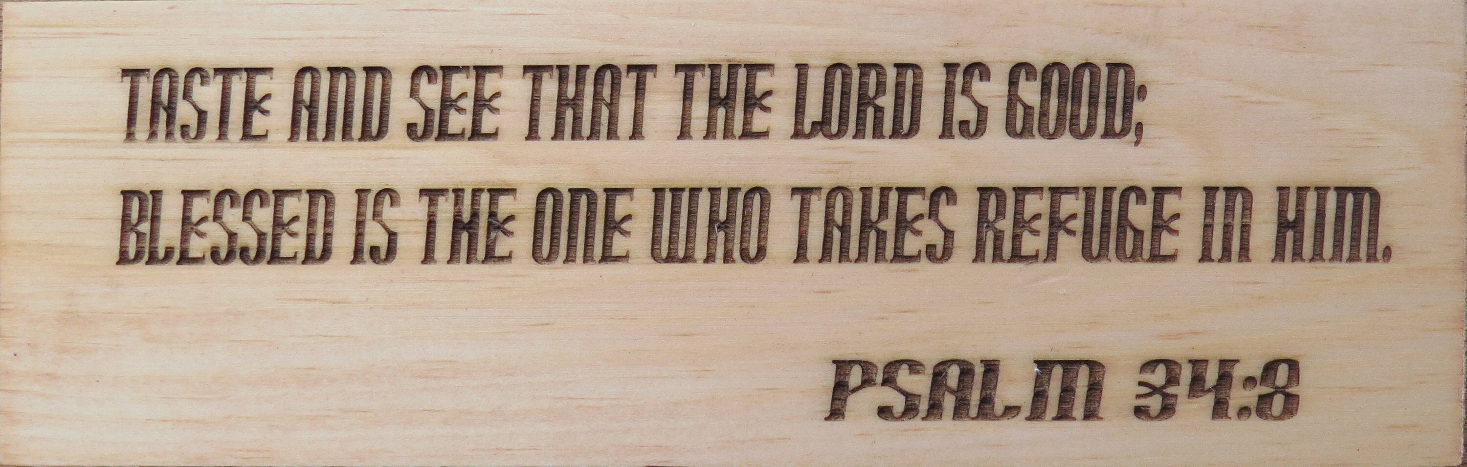 Psalm 34:8, Taste and See That the Lord is Good. Be a Blessing to ...