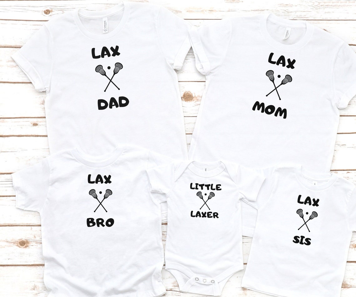 Lax Family Shirts, Lax Dad, Lax Mom, Little Laxer, Lax Bro, Lax Sis ...
