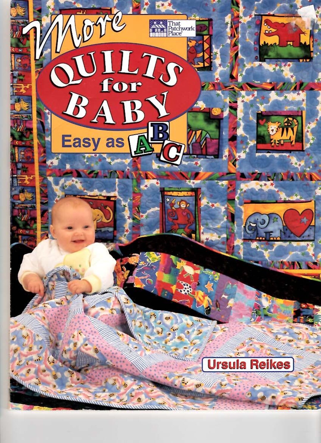 More Quilts for Baby Easy as ABC the Patchwork Place Ursula Reikes ...