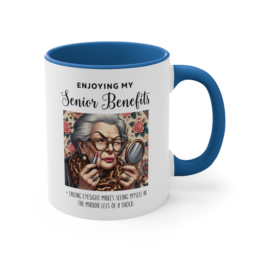 Senior Benefits Series Eyesight Funny Ceranic Accent Coffee Mug, 11oz ...