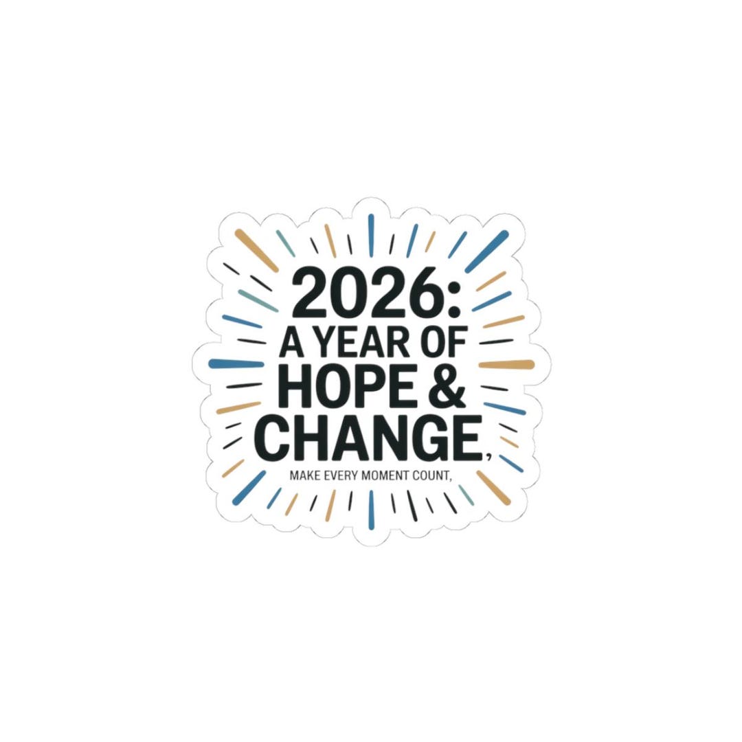 2026: A Year of Hope & Change Kiss-cut Stickers | New Year Motivation ...