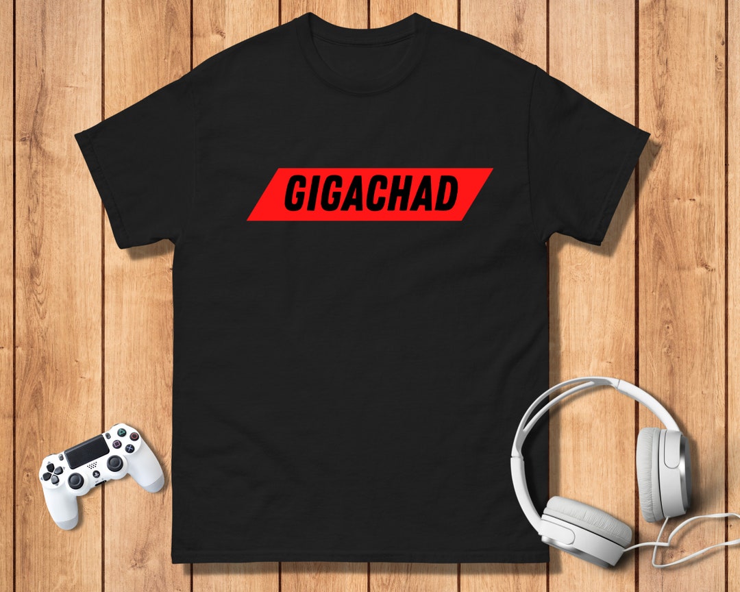 Gigachad Shirt, Gigachad Tshirt, Gigachad, Gaming Meme Shirt, Men's ...