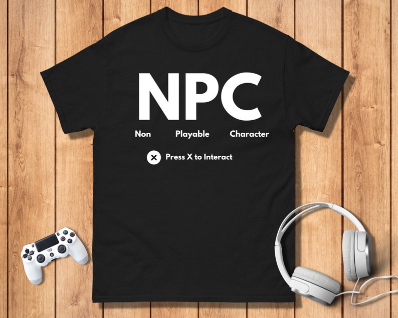 NPC Gamer Shirt, Funny Non Playable Character Tee - Etsy