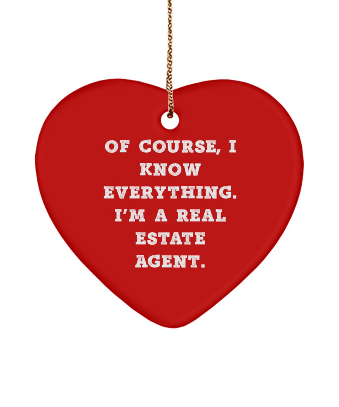 Of Course I Know.. Heart Ornament Real Estate Agent - Etsy