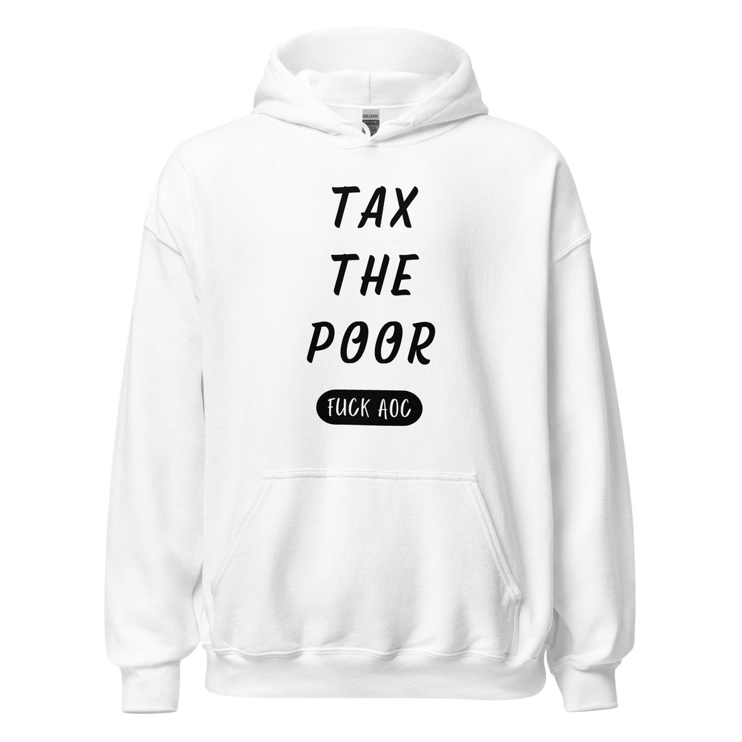 Tax the Poor Hoodie unisex - Etsy