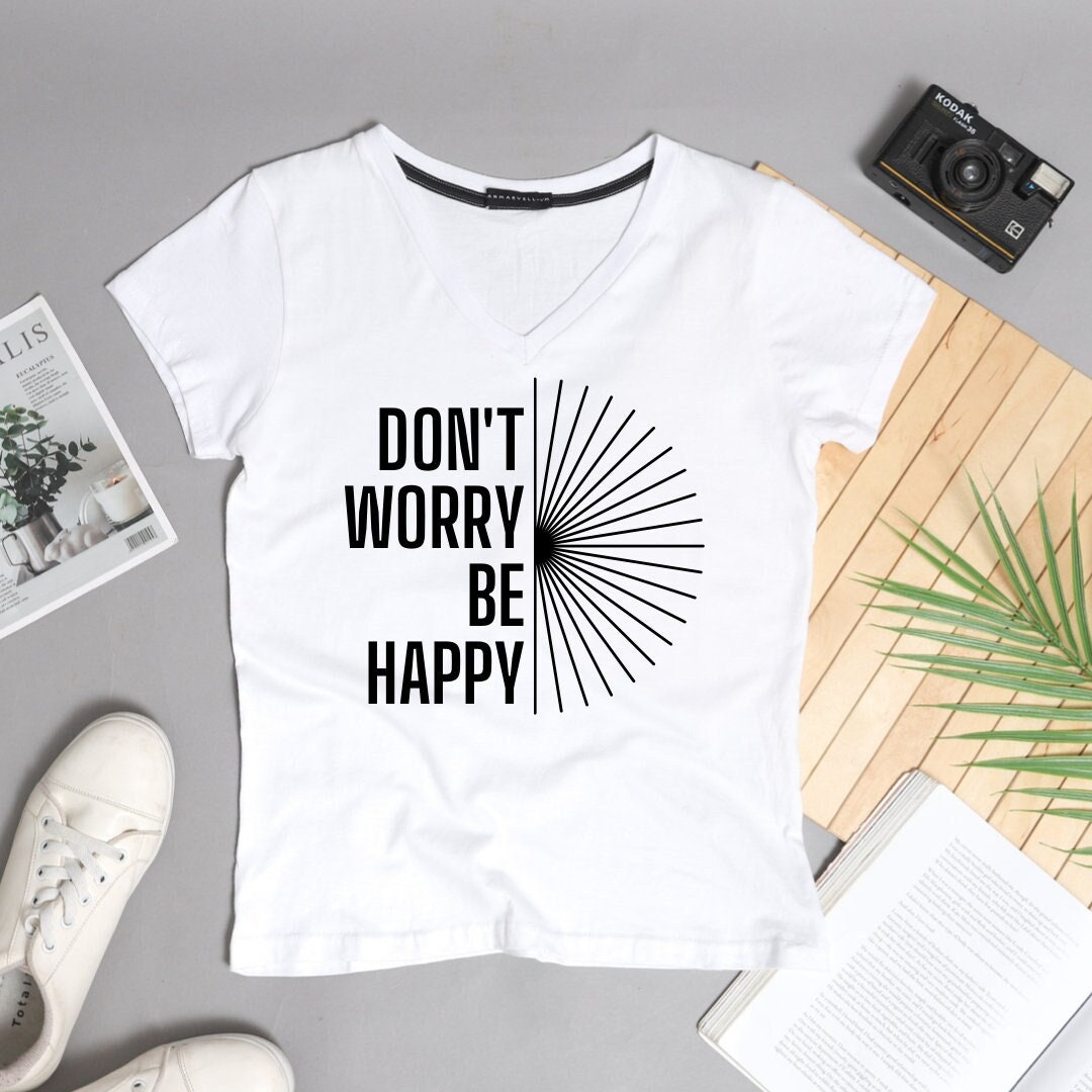T-shirt don't Worry Be Happy Svg Cut File - Etsy