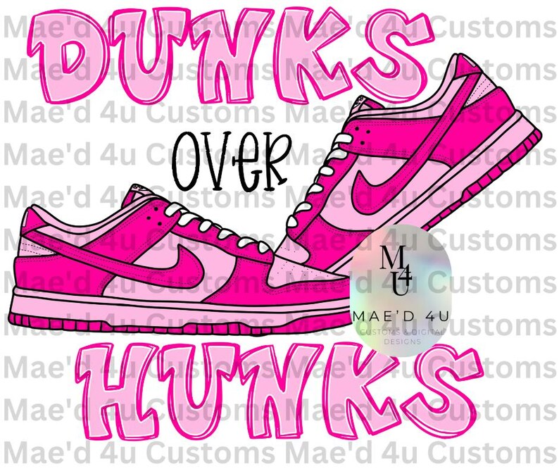Dunks Over Hunks PNG / Valentine PNG / Shoes / Trendy Valentine ...