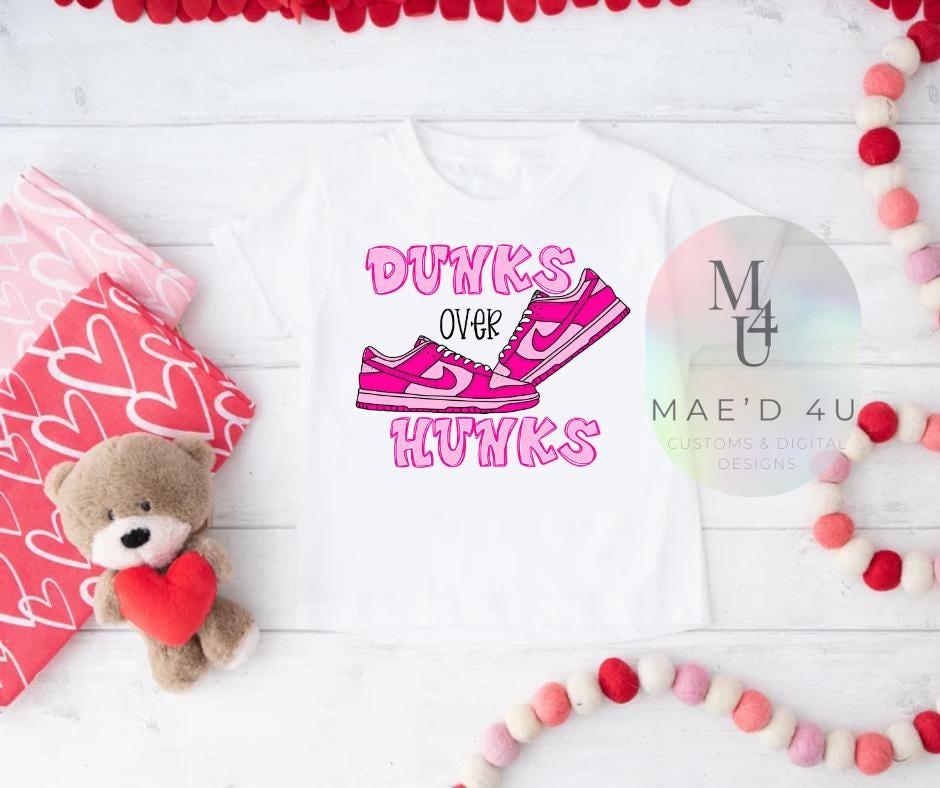 Dunks Over Hunks PNG / Valentine PNG / Shoes / Trendy Valentine / Valentine Digital Download ...