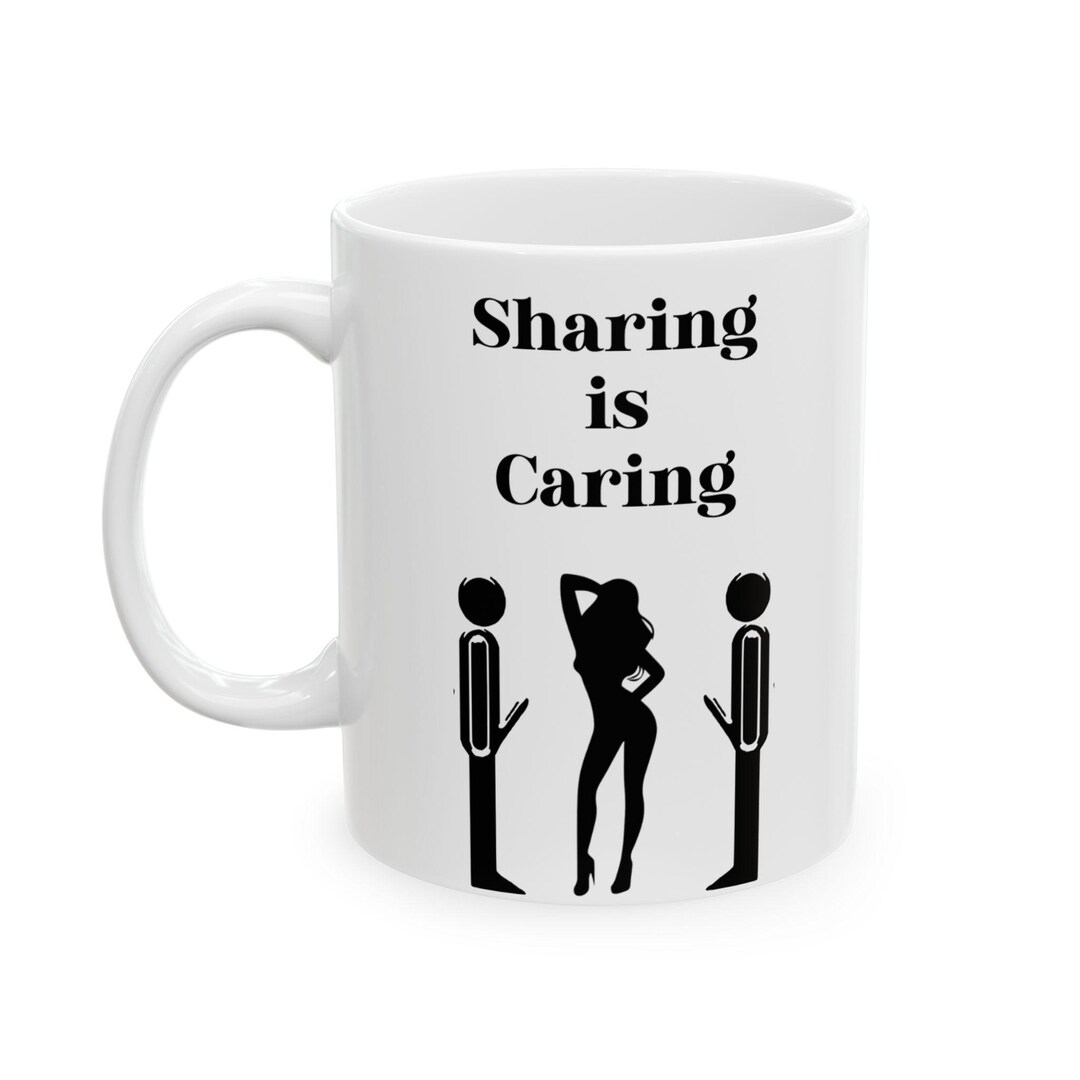 Sharing is Caring Mug - Playful MFM Three-way Fun Design - Funny Coffee ...