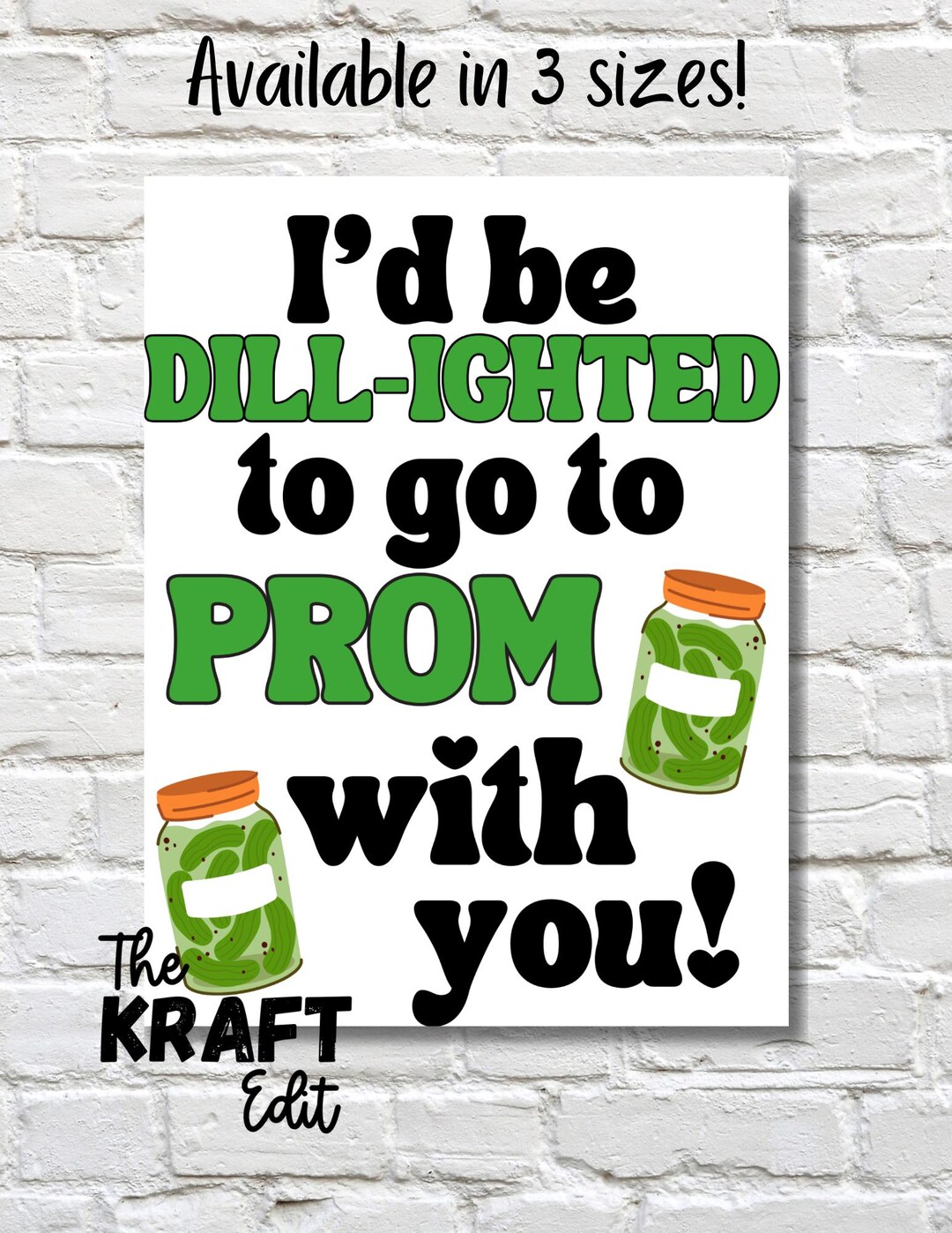 Funny Pickle Promposal Proposal Poster, I’d Be Dill-lighted to Go to ...