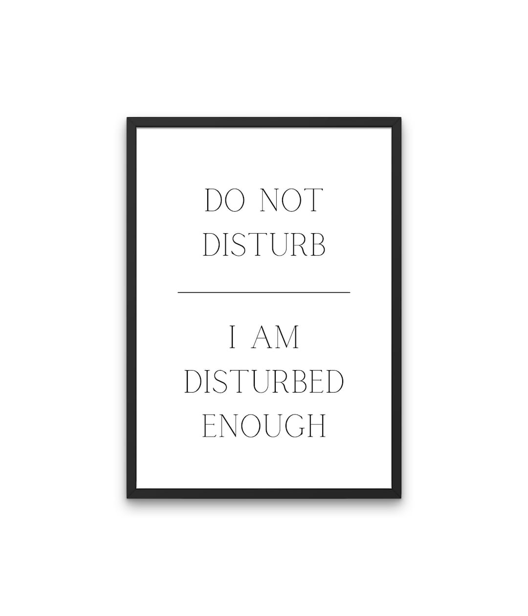 Do Not Disturb I Am Disturbed Enough Poster Funny Quote Print - Etsy