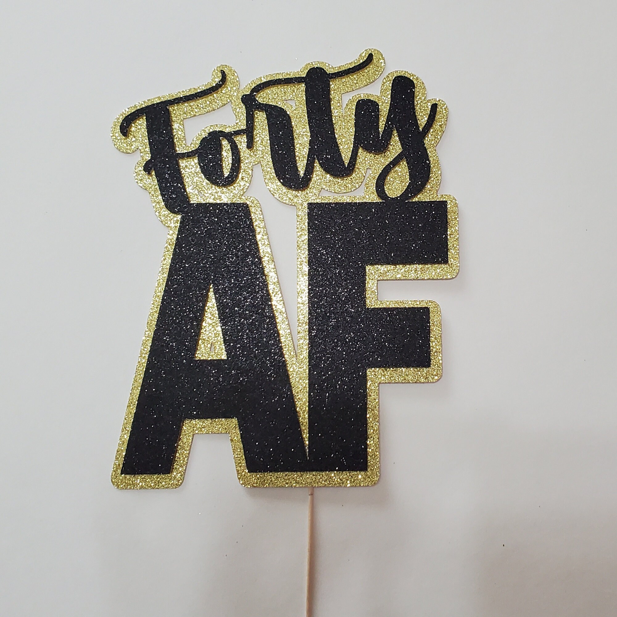 Black & Gold Forty AF 40th Birthday Cake Topper or Center Piece - Etsy