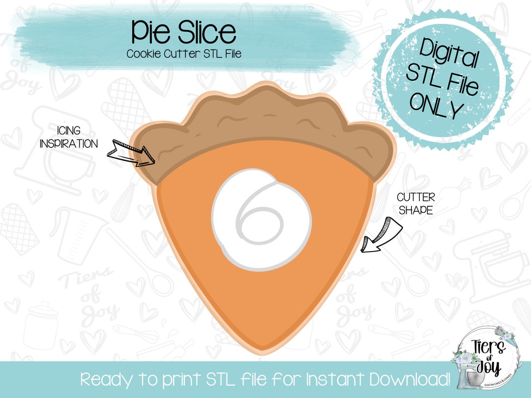 Pie Slice Cookie Cutter STL File - Fall - Thanksgiving - Instant ...