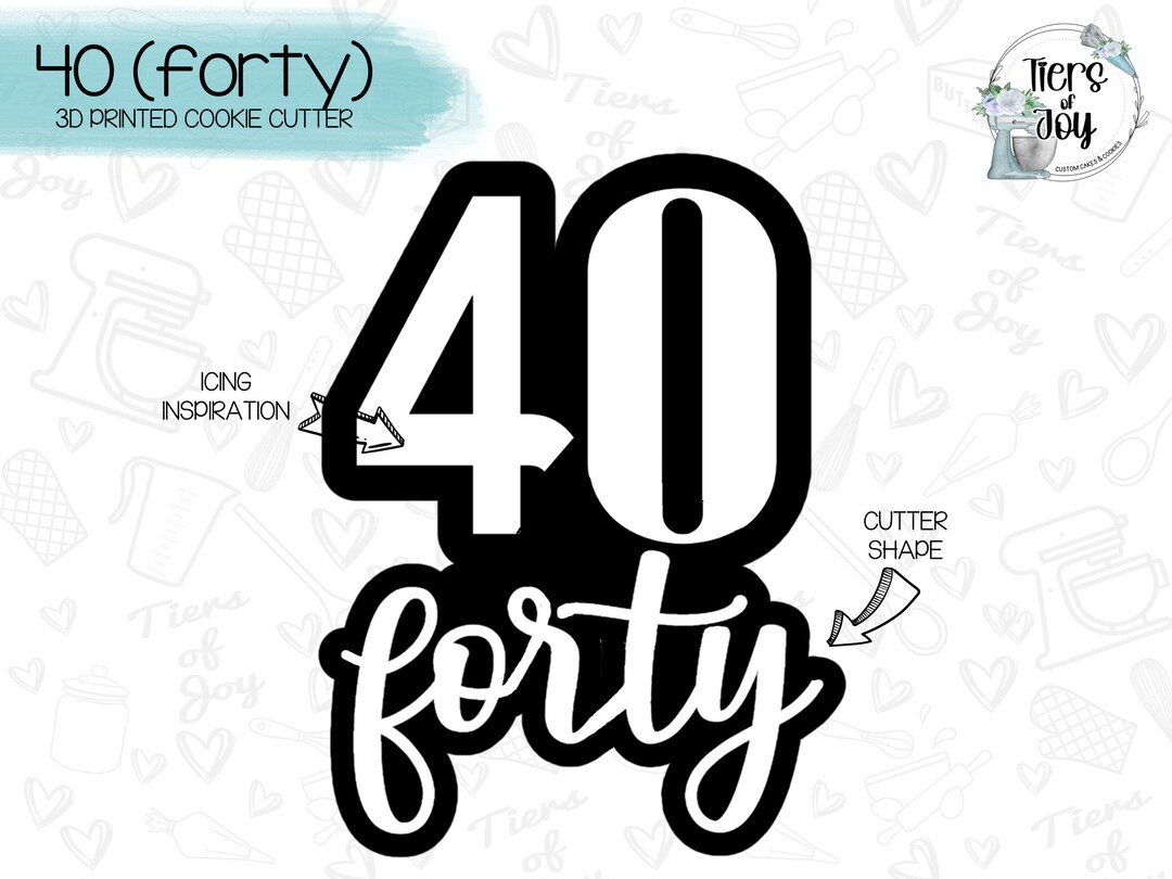 Forty Cookie Cutter 40 Birthday 40th Birthday 3D Printed Cookie Cutter ...