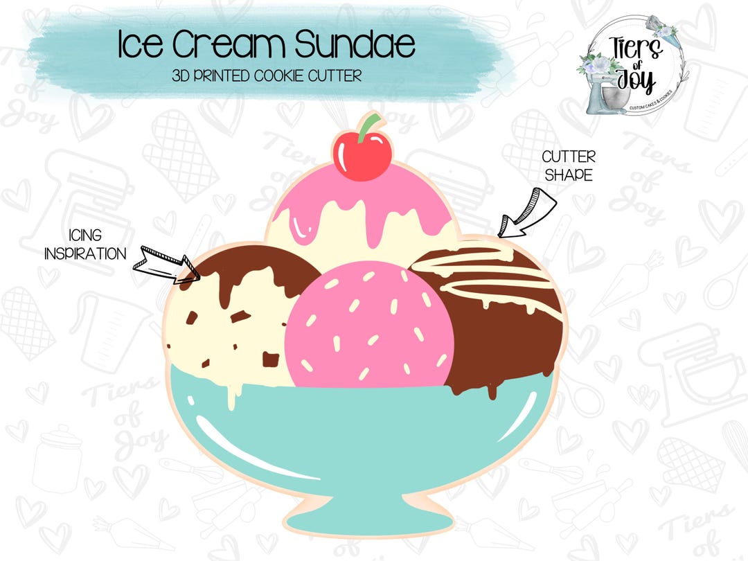 Ice Cream Sundae Cookie Cutter - Summer - I Scream for Ice Cream - 3D ...