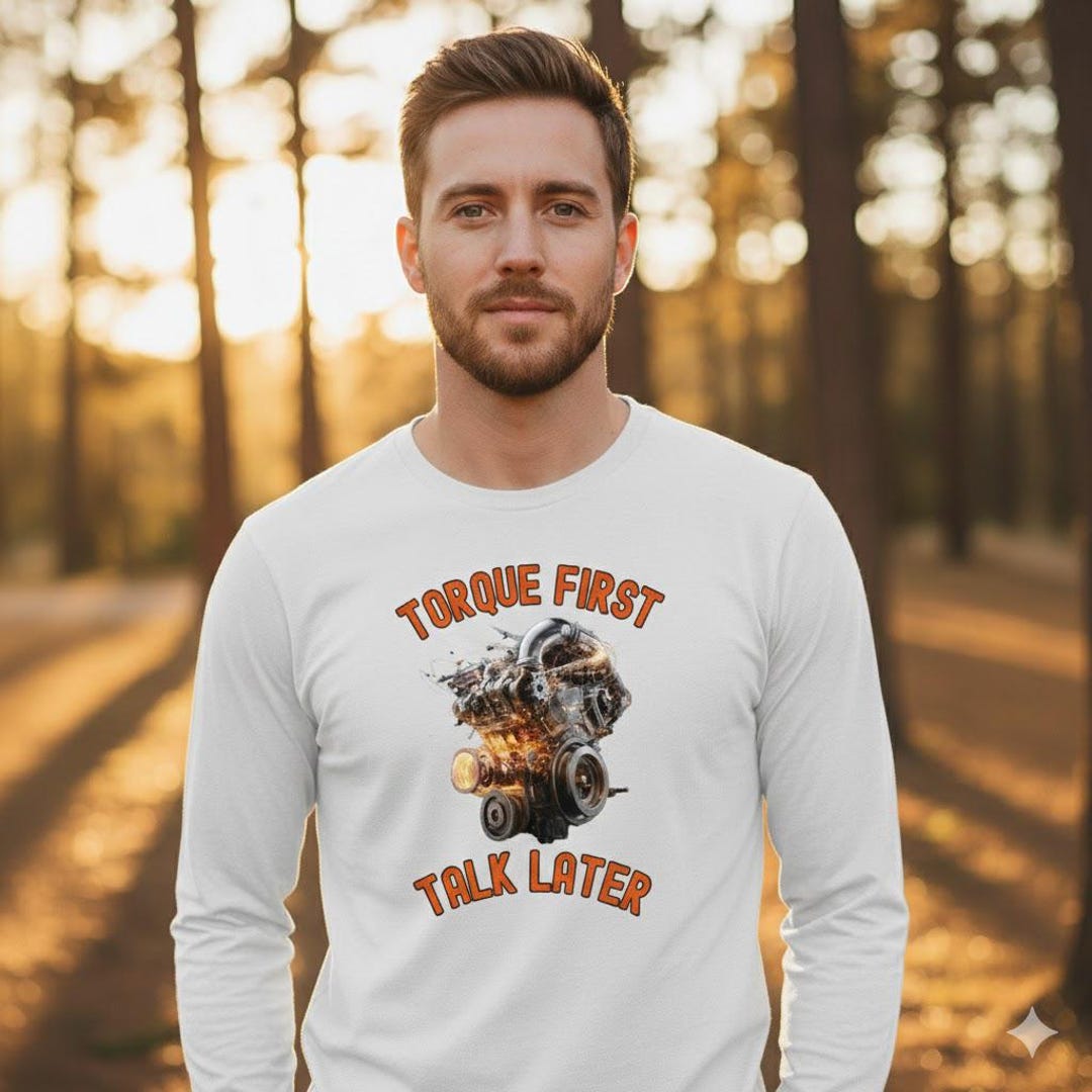 Torque First Talk Later Long Sleeve Tee | Vintage Hot Rod Engine ...