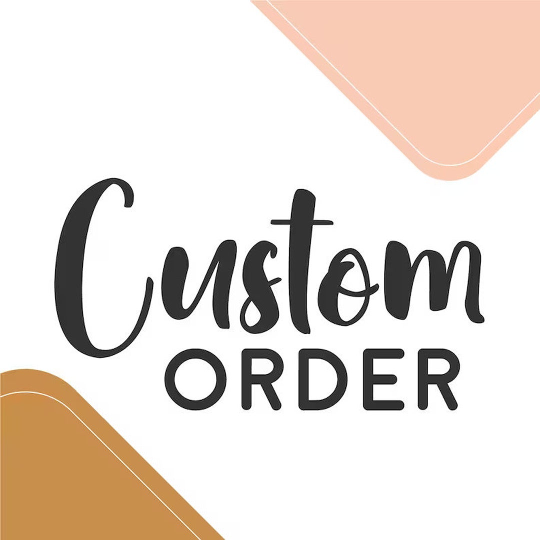 Custom Order - Etsy