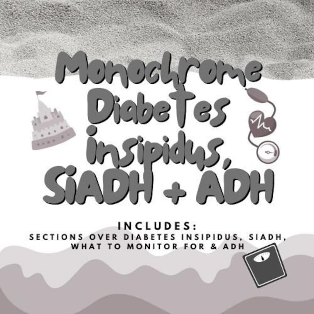 Monochrome Diabetes Insipidus, SIADH, and ADH Nursing Sheet! - Perfect ...