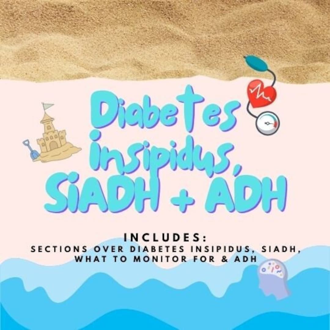 Detailed Diabetes Insipidus, SIADH, and ADH Nursing Sheet! - Perfect ...