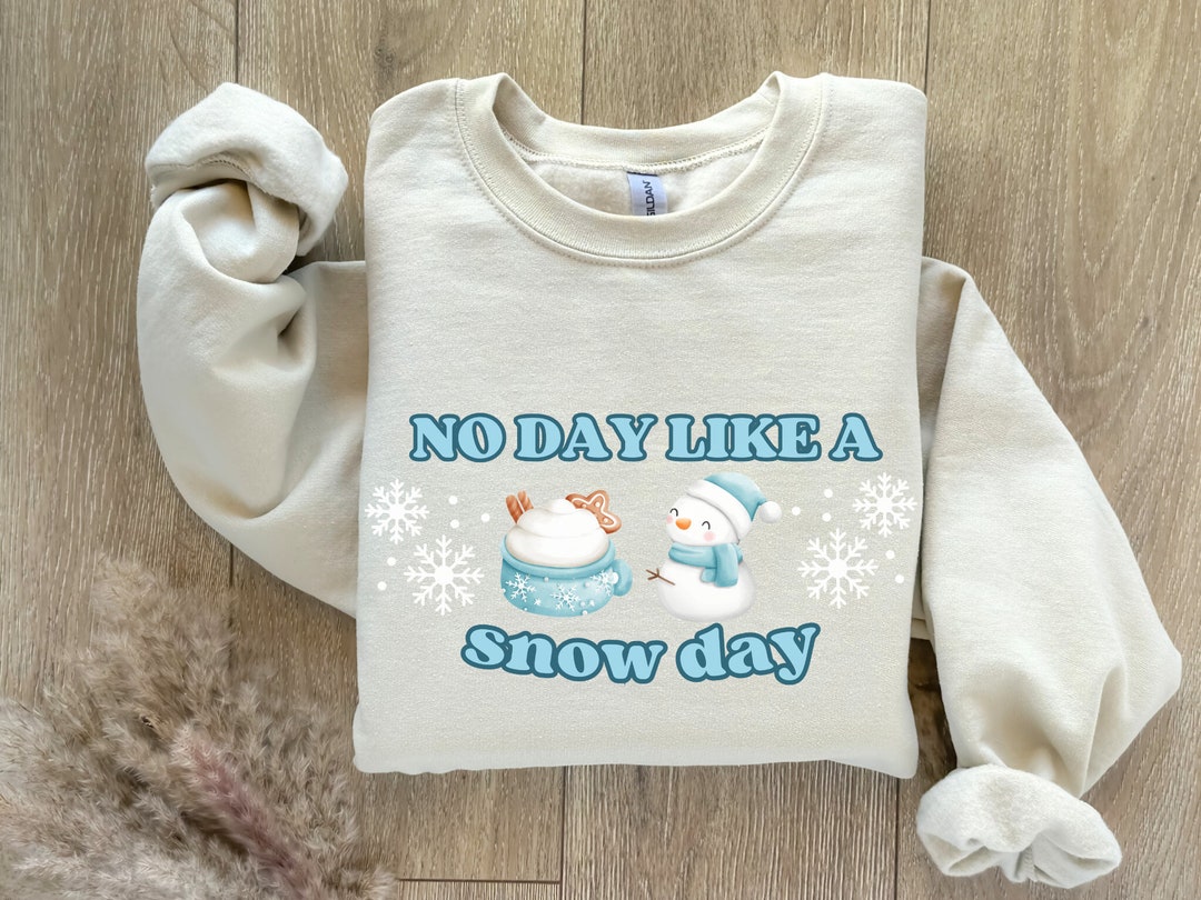 Snow Day Sweatshirt, Teacher Snow Days Sweatshirt, Proud Snow Day ...
