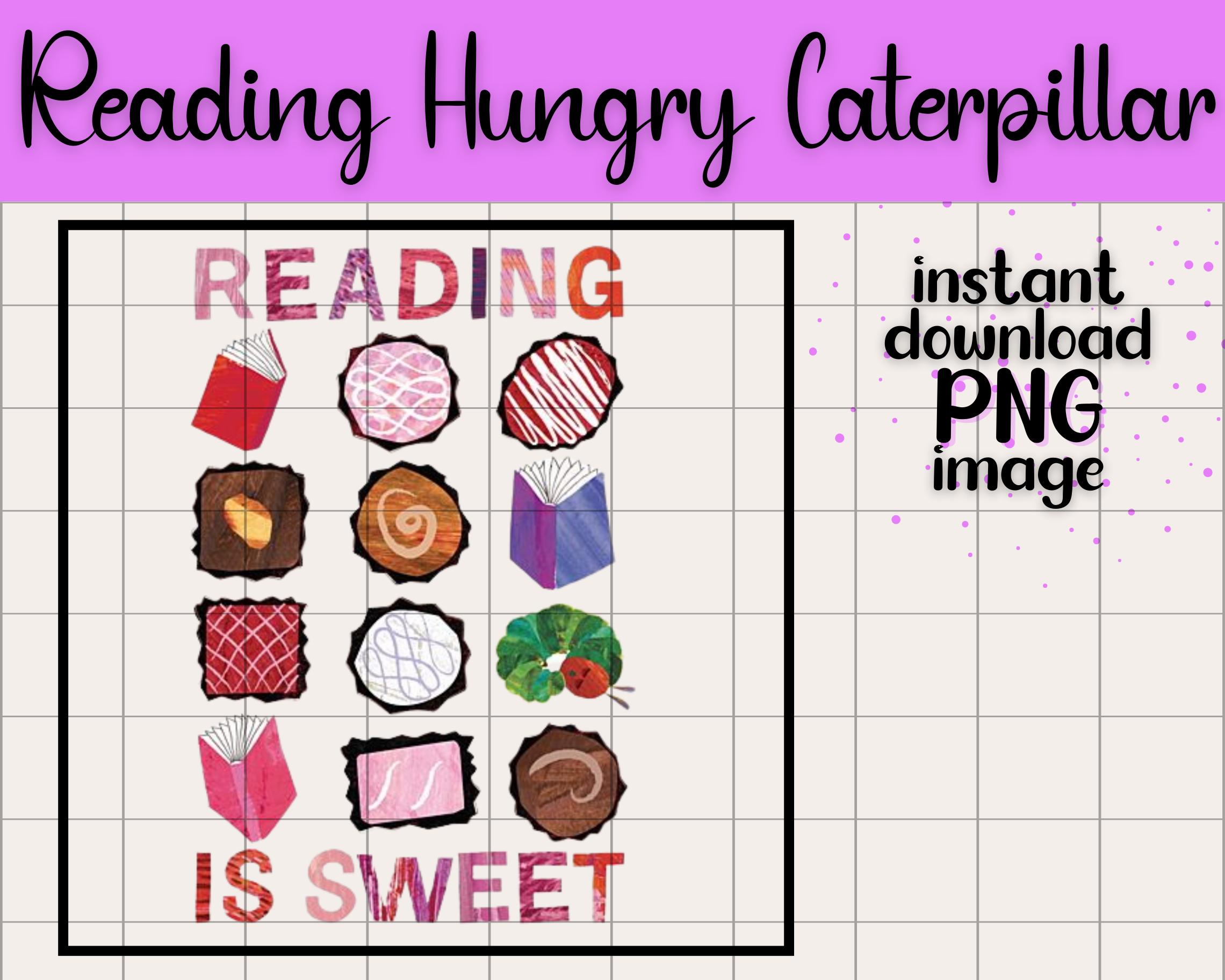 Reading is Sweet Hungry Caterpillar | Transparent PNG Digital Download ...