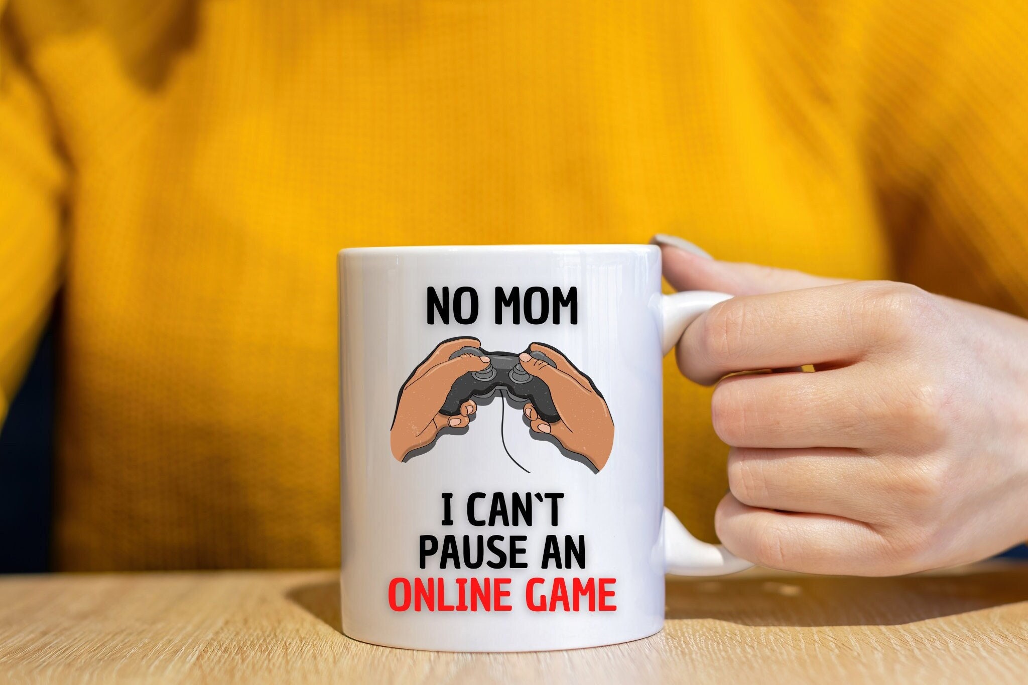 No Mom, I Can’t Pause an Online Game, Coffee Mugs for Gamers, Birthday ...