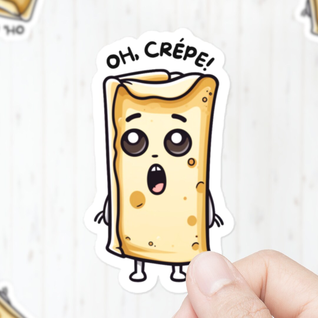 Oh Crepe Sticker Cute Crepe Cute Stickers Dessert - Etsy