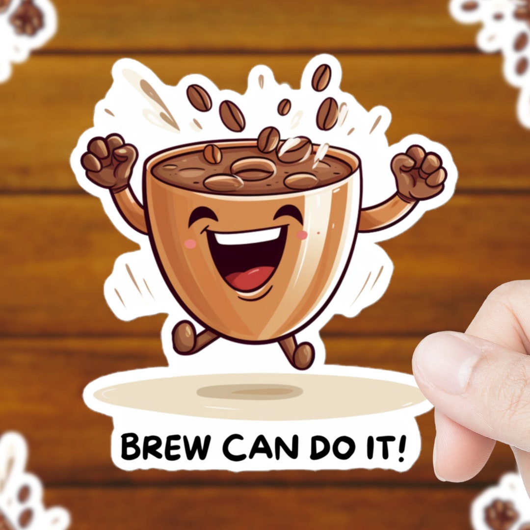 Brew Can Do It Sticker | Cute Stickers | Coffee Gifts | Coffee Lover ...