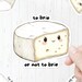 Punny Brie Sticker | to Brie or Not to Brie | Shakespeare Puns | Hamlet ...