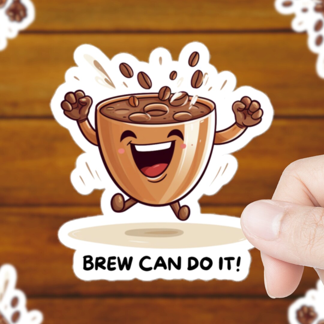 Brew Can Do It Sticker Cute Stickers Coffee Gifts Coffee Lover Gifts ...