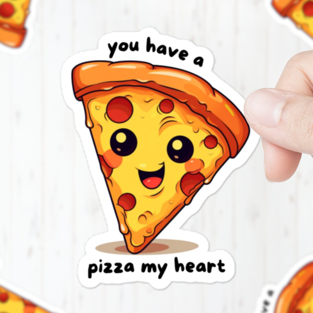 Pizza Sticker | You Have a Pizza My Heart | Punny Stickers | Food ...