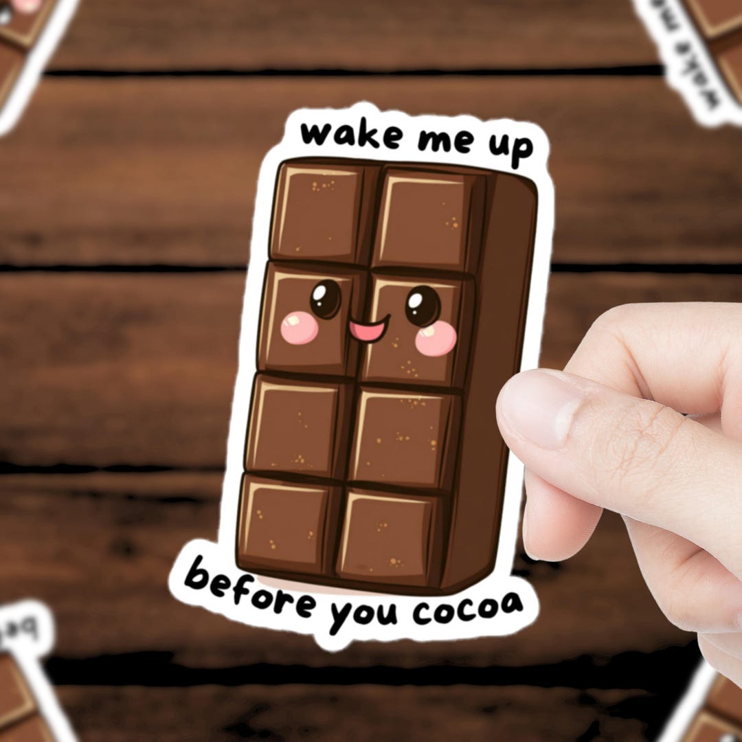 Punny Cocoa Sticker Wake Me up Before You Cocoa Cute Chocolate Sticker ...