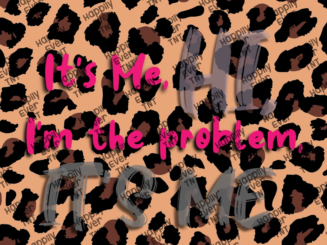 I’m the Problem PNG - Etsy