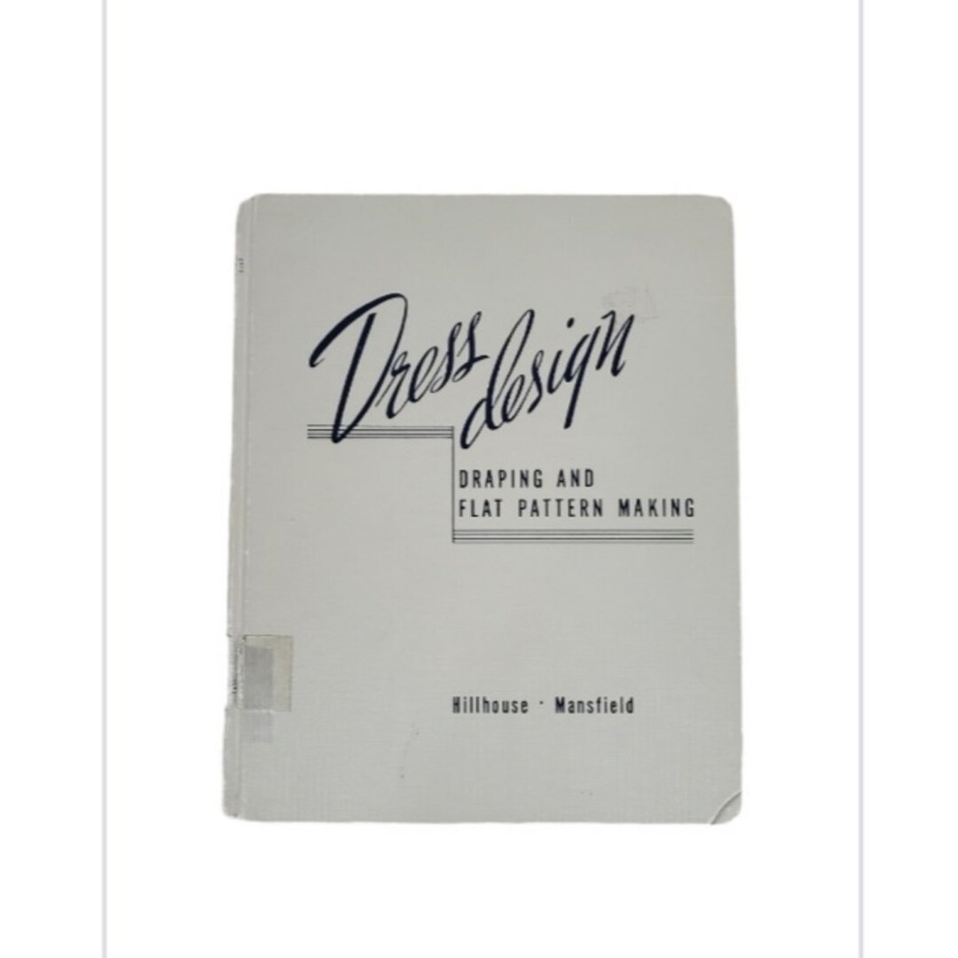 Vintage M.S. Hillhouse Dress Design Draping and Flat Pattern Making ...