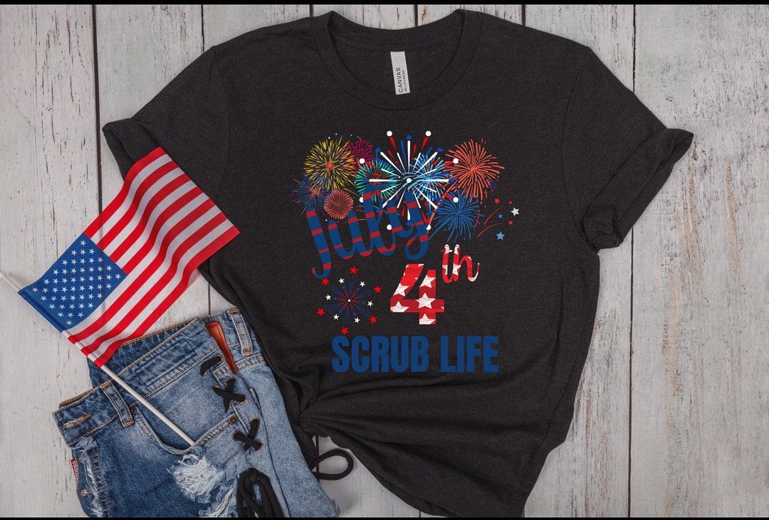 July the 4th Scrub Life T Shirt Design - Etsy