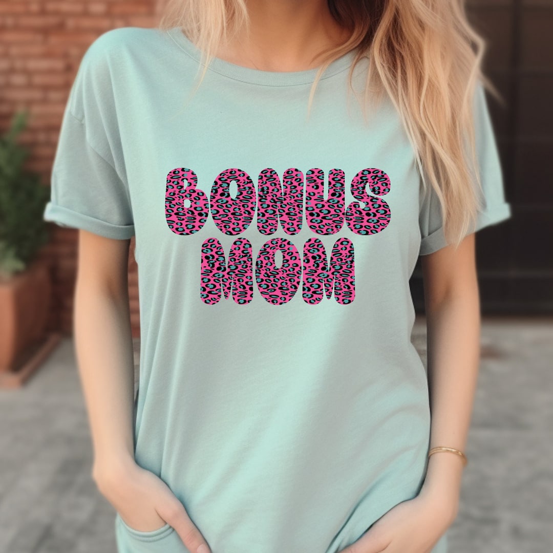 Bonus Mom Png, Bonus Mom T Shirt Design, Mother's Day Gift, Gift for ...