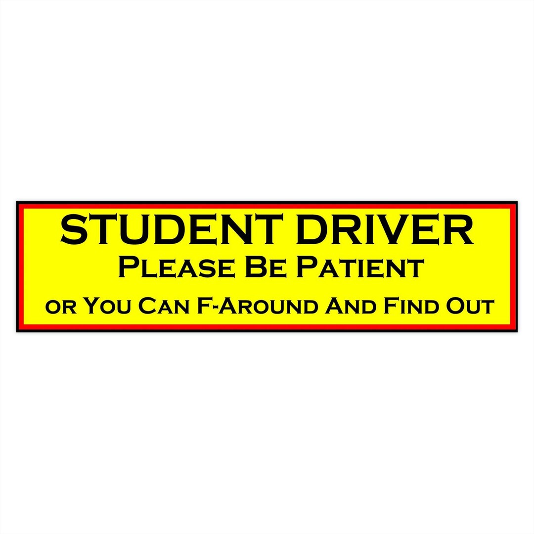 Student Driver - F-around and Find Out Bumper Sticker - Etsy